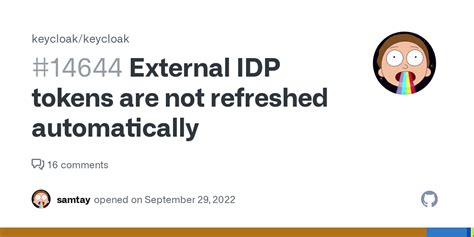 External Idp Tokens Are Not Refreshed Automatically · Issue 14644 · Keycloakkeycloak · Github