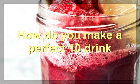 How Do You Make A Perfect 10 Drink Food Readme