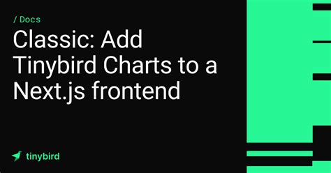 Classic Add Tinybird Charts To A Nextjs Frontend · Tinybird Docs