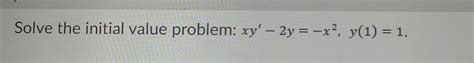 Solved Solve The Initial Value Problem Xy′−2y−x2y11