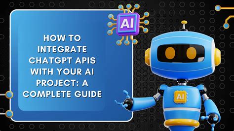 How To Integrate Chatgpt Apis With Your Ai Project