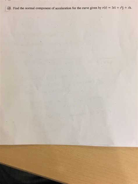 Solved Find The Normal Component Of Acceleration For The