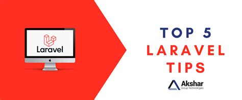 laravel tips and trickes 2022 easy to use mind blowing akshar group