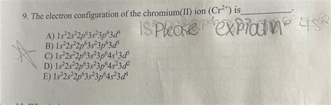 9 The Electron Configuration Of The Chromium Ii Ion