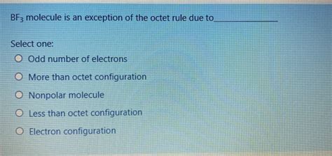 Solved BF Molecule Is An Exception Of The Octet Rule Due To Chegg Com