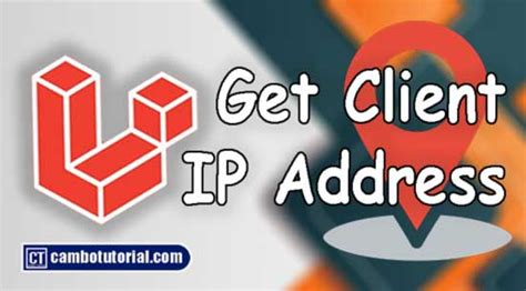 Cambotutorial How To Get Client Ip Address In Laravel 10
