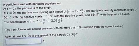 A Particle Moves With Constant Acceleration At T 0s The Particle Is