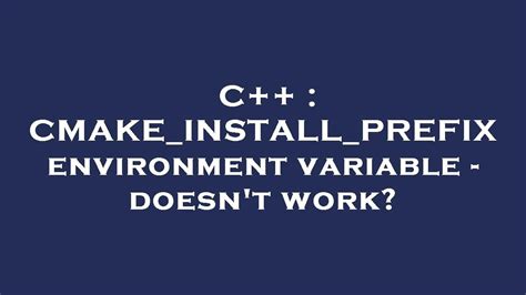 C CMAKE INSTALL PREFIX Environment Variable Doesn T Work YouTube