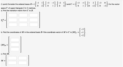 Solved Point Consider The Ordered Bases B To I Chegg
