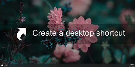 How To Create A Desktop Shortcut In Windows 10
