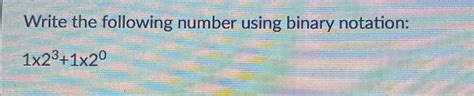 Solved Write The Following Number Using Binary