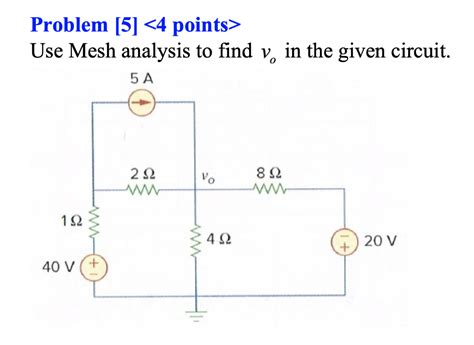 Solved Problem 5 Use Mesh Analysis To Find V Chegg Com