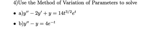 Solved 4 Use The Method Of Variation Of Parameters To Solve