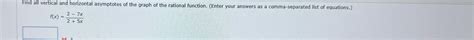 Solved Find All Vertical And Horizontal Asymptotes Of The Chegg