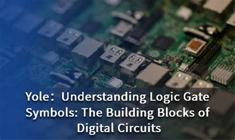 Understanding Logic Gate Symbols The Building Blocks Of Digital