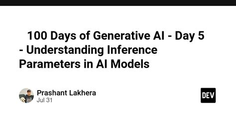 🤖 100 Days Of Generative Ai Day 5 Understanding Inference
