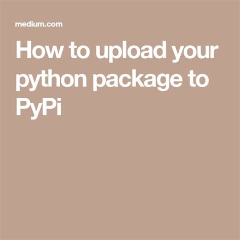 How To Upload Your Python Package To Pypi Python Batch File Mit License