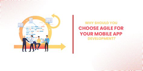 Why Should You Choose Agile For Your Mobile App Development