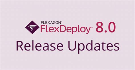 FlexDeploy A Milestone In Transformation Flexagon