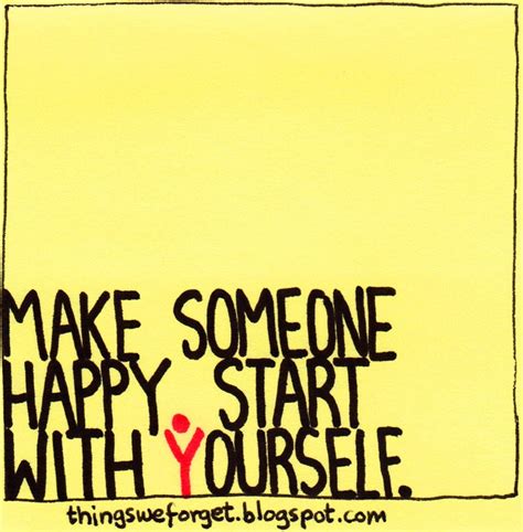 Make Yourself Happy Quotes Quotesgram
