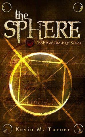 The Sphere The Magi Series 2 By Kevin M Turner Goodreads