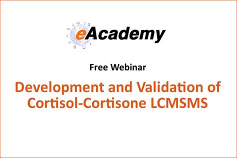 Eacademy Development And Validation Of Cortisol Cortisone Lcmsms