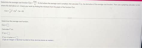 [solved] determine the average cost function bar{c} x