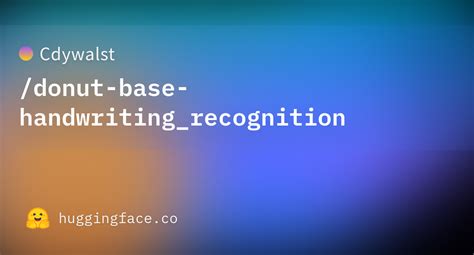 Cdywalstdonut Base Handwritingrecognition · Hugging Face