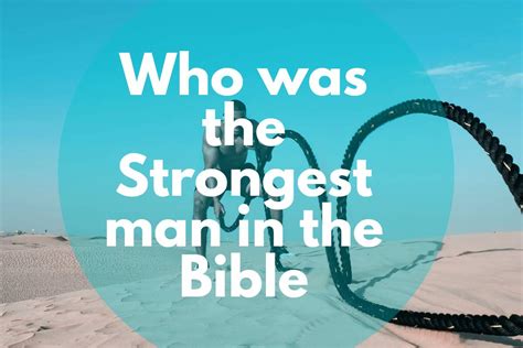 Who Was The Strongest Man In The Bible Bible Verses Of The Day