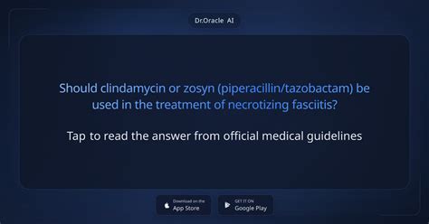 Should Clindamycin Or Zosyn Piperacillin Tazobactam Be Used In The Treatment Of Necrotizing