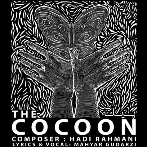 Stream The Cocoon By Hadi Rahmani Listen Online For Free On Soundcloud