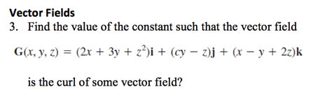 Solved Vector Fields Find The Value Of The Constant Such Chegg