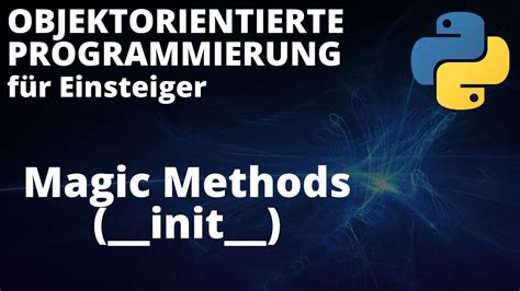 Objektorientierte Programmierung Mit Python Magic Methods Dunder