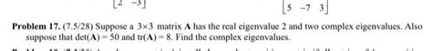 Solved Problem 17 7 5 28 Suppose A 33 Matrix A Has The Chegg Com