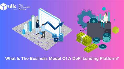 What Is The Business Model Of A Defi Lending Platform Sdlc Corp