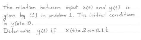 Solved The Relation Between Input Xt And Yt Is Given By