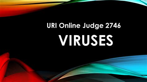 uri problem 2746 solution viruses uri online judge solution