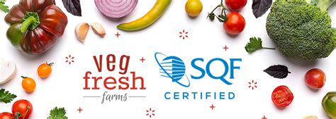Veg Fresh Farms Celebrates 30th Anniversary And Obtains Safe Quality Foods Certification