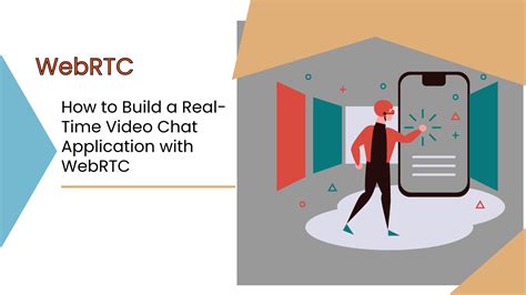 How To Build A Real Time Video Chat Application With Webrtc