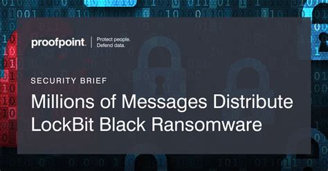 Lockbit Black Ransomware Message Volume And Cadence Not Seen In Malspam Proofpoint Posted On