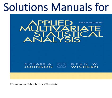 Solutions Manual For Applied Multivariate Statistical Analysis 6th Edition By Richard A Johnson