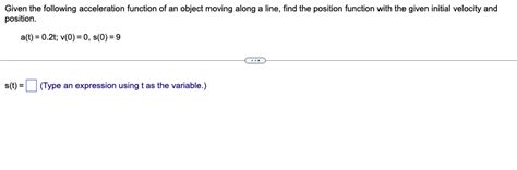 Solved Given The Following Acceleration Function Of An Chegg
