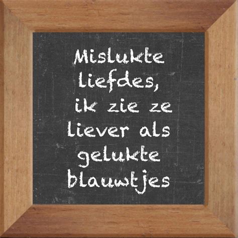 Wijsheden Op Krijtbord Tegel Over Liefde Met Spreuk Mislukte Liefdes Ik Zie Ze Liever Als