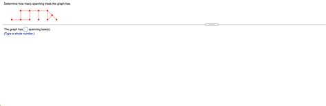 solved determine how many spanning trees the graph has the