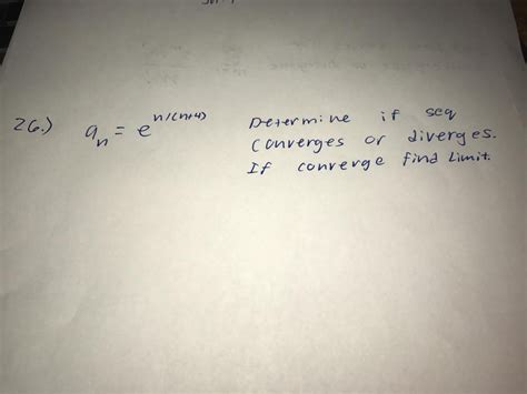 Solved Determine If Seq Converges Or Diverges If Converge Chegg Com