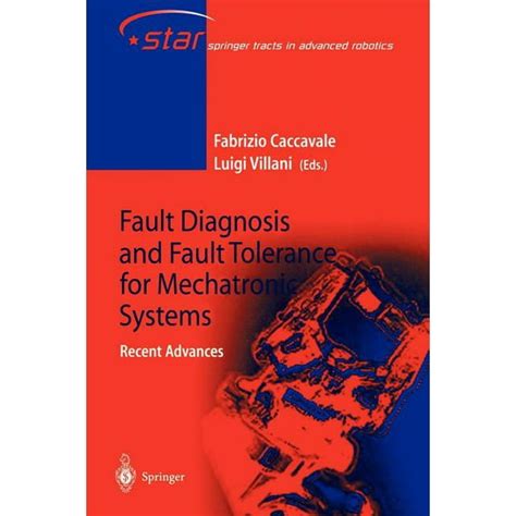 Springer Tracts In Advanced Robotics Fault Diagnosis And Fault Tolerance For Mechatronic