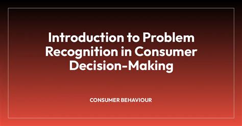 Introduction To Problem Recognition In Consumer Decision Making SLM Self Learning Material