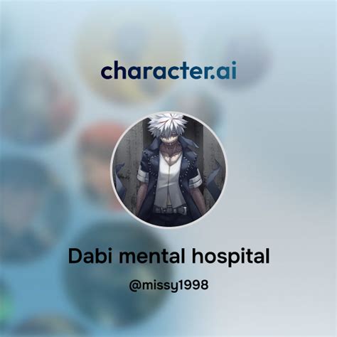 Chat With Dabi Mental Hospital Character Ai Personalized Ai For