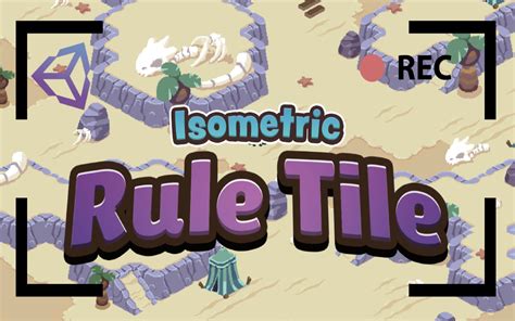 Isometric Rule Tiles In Unity 使用isometric规则瓦片快速创建2d世界 沙漠场景【无声版】 哔哩哔哩