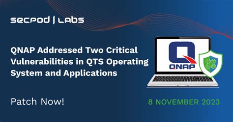 QNAP Addresses Two Critical Vulnerabilities In QTS Operating System And Applications SecPod Blog